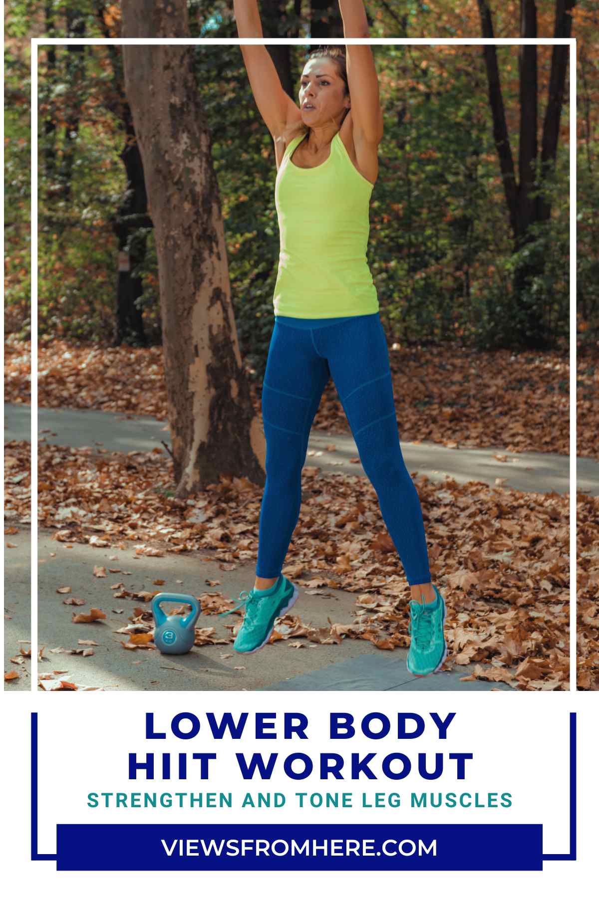 Lower body HIIT workout • Views From Here