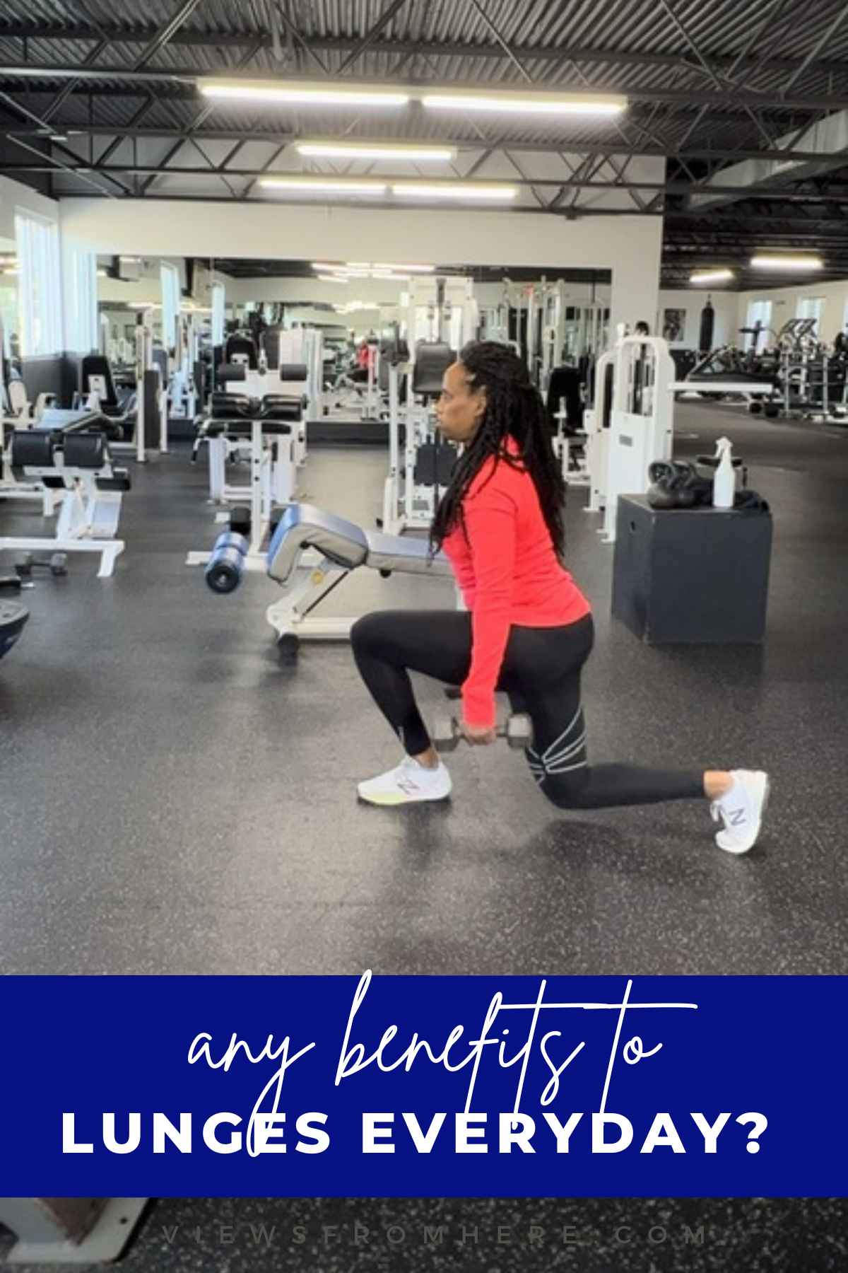 Are there benefits of doing lunges everyday? • Views From Here